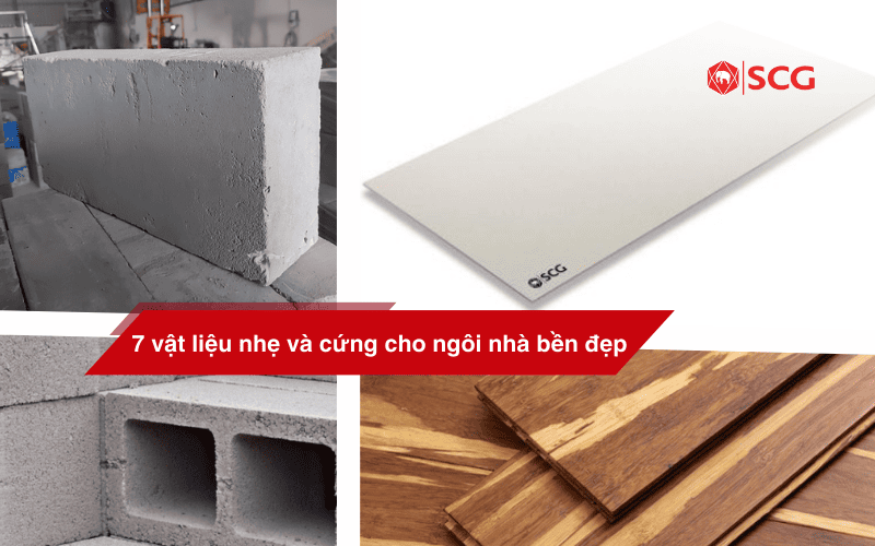 7 vật liệu nhẹ và cứng cho ngôi nhà bền đẹp, giá thành hợp lý