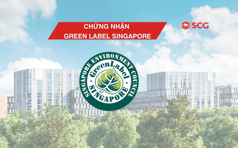 Chứng nhận Green Label Singapore là gì? Lợi ích của chứng nhận